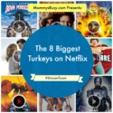 The 8 Biggest Turkeys on Netflix #StreamTeam